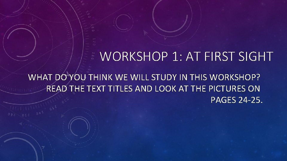 WORKSHOP 1 AT FIRST SIGHT WHAT DO YOU