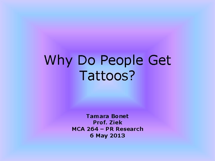 Why Do People Get Tattoos Tamara Bonet Prof