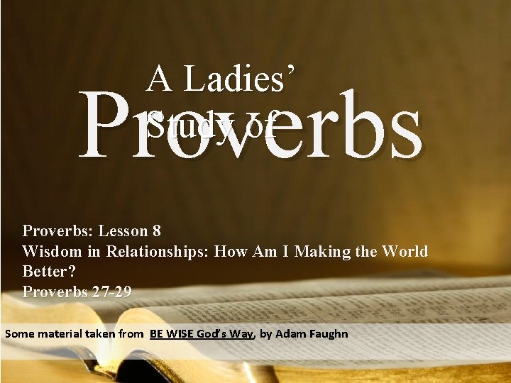 A Ladies Study of Proverbs Lesson 8 Wisdom