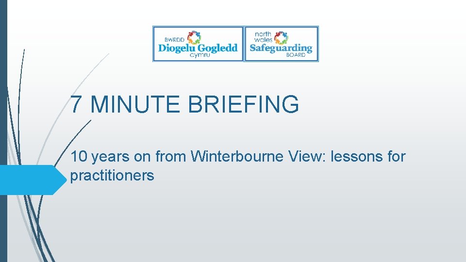 7 MINUTE BRIEFING 10 years on from Winterbourne