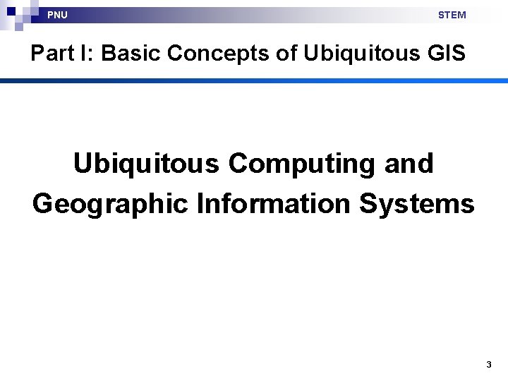 Ubiquitous GIS Part I Basic Concepts of Ubiquitous