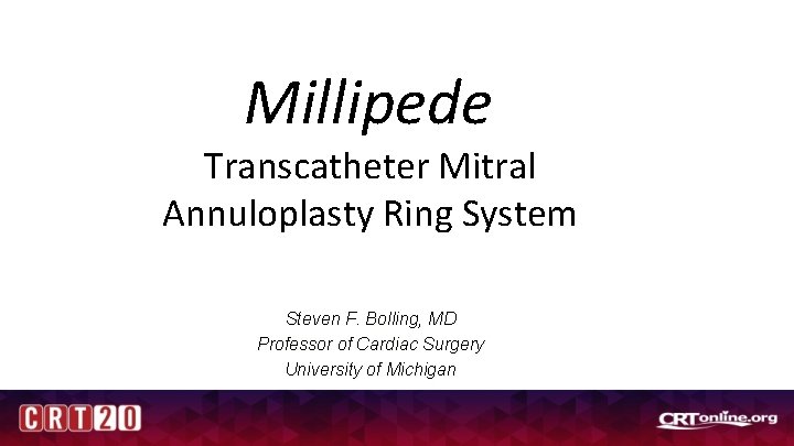 Millipede Transcatheter Mitral Annuloplasty Ring System Steven F
