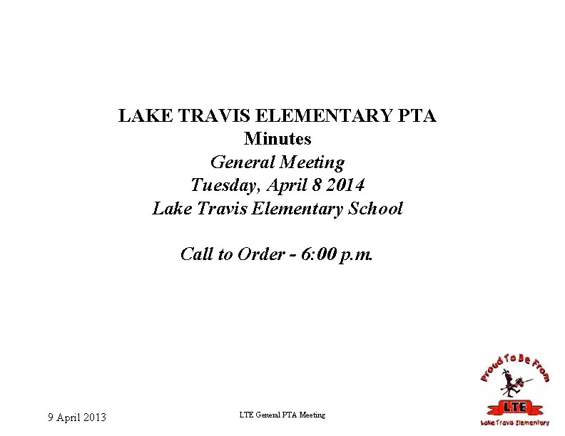 LAKE TRAVIS ELEMENTARY PTA Minutes General Meeting Tuesday