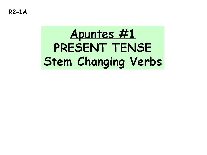 R 2 1 A Apuntes 1 PRESENT TENSE