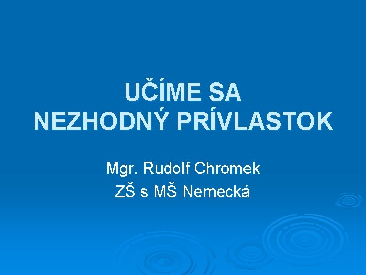 UME SA NEZHODN PRVLASTOK Mgr Rudolf Chromek Z