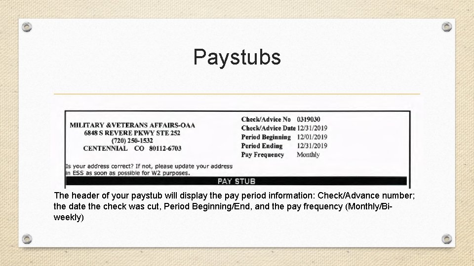 Paystubs The header of your paystub will display