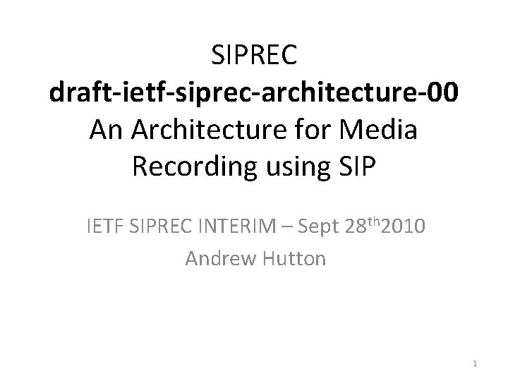 SIPREC draftietfsiprecarchitecture00 An Architecture for Media ...