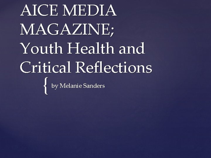 AICE MEDIA MAGAZINE Youth Health and Critical Reflections