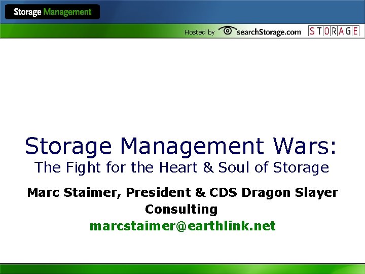 Hosted by Storage Management Wars The Fight for
