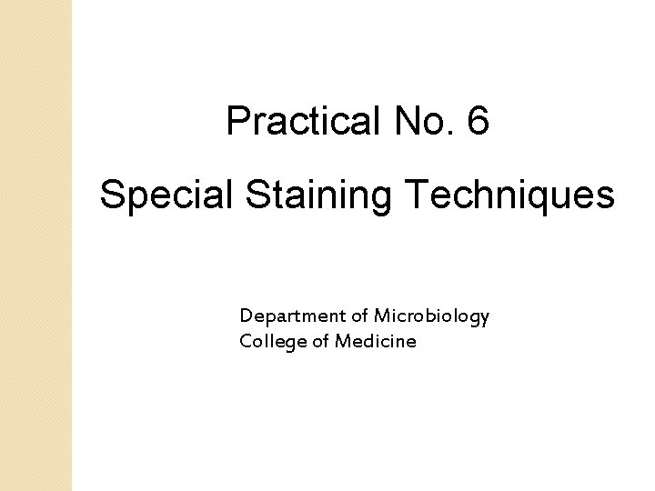 Practical No 6 Special Staining Techniques Department of