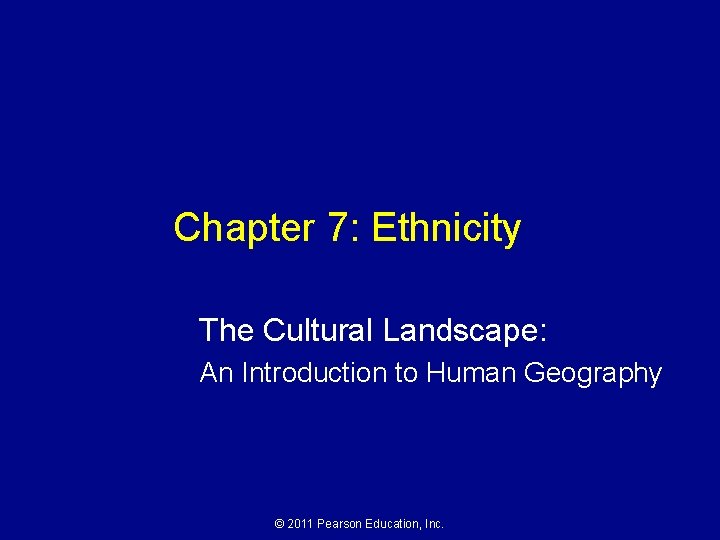 Chapter 7 Ethnicity The Cultural Landscape An Introduction