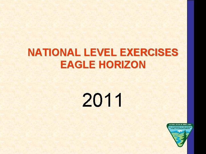 NATIONAL LEVEL EXERCISES EAGLE HORIZON 2011 Eagle Horizon