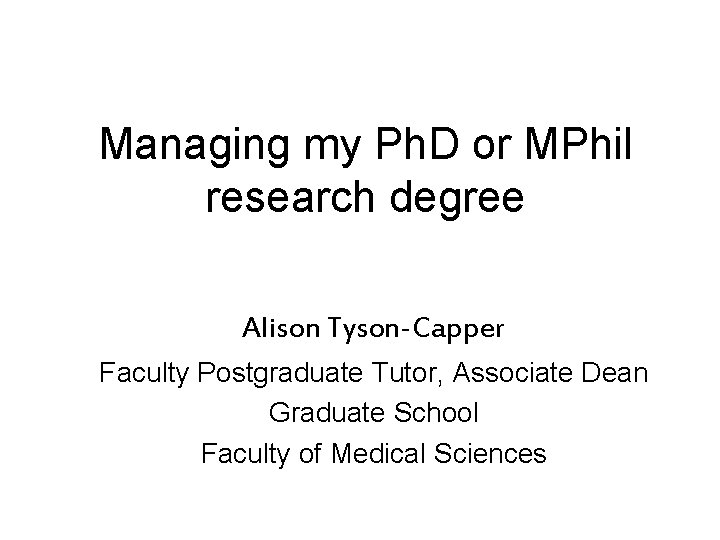 Managing my Ph D or MPhil research degree