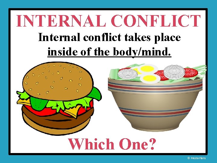 LESSON OBJECTIVES Identify conflict in literature Understand the