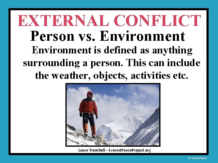 LESSON OBJECTIVES Identify conflict in literature Understand the