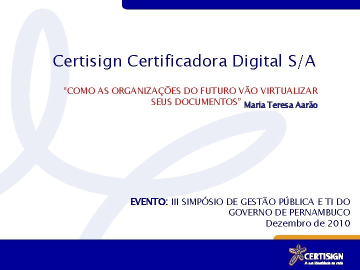 Certisign Certificadora Digital SA COMO AS ORGANIZAES DO