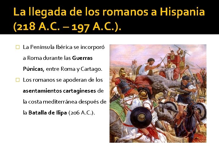 La Hispania romana La llegada de los romanos