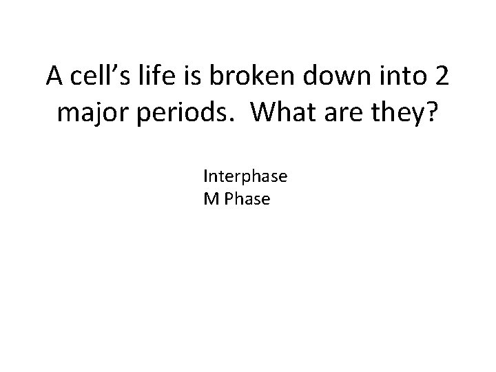 Cell Cycle Review A cells life is broken