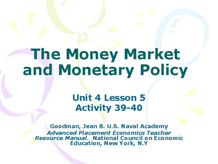 The Money Market and Monetary Policy Unit 4