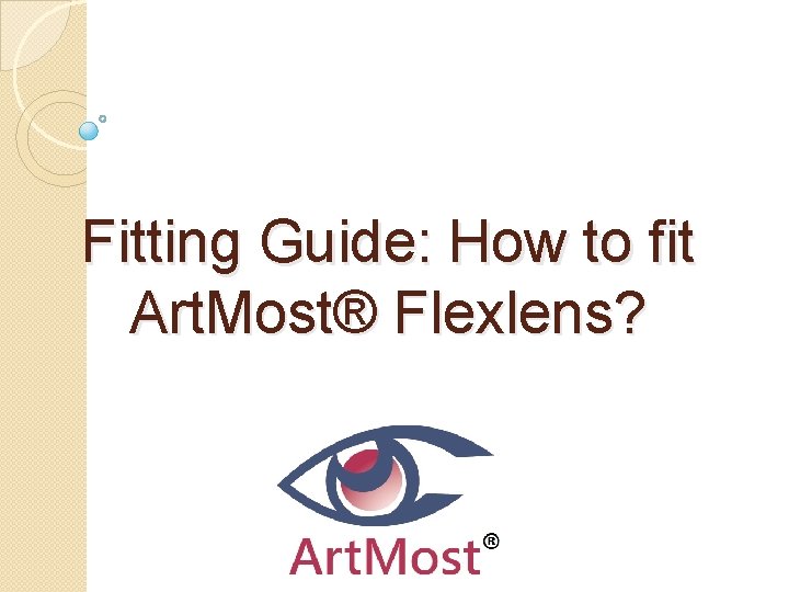 Fitting Guide How to fit Art Most Flexlens