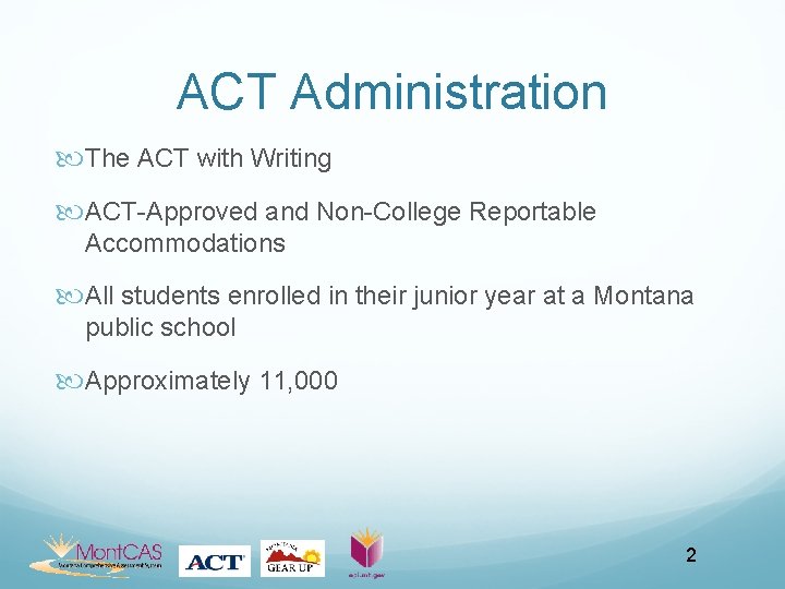 Welcome ACT w Writing Administration Best Practices and