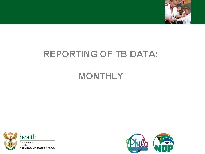 REPORTING OF TB DATA OVERVIEW Data sets TB