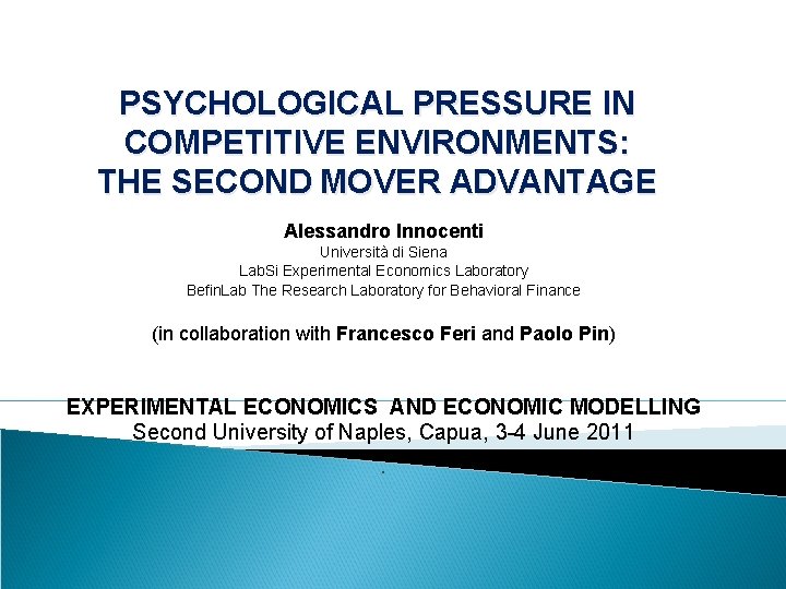 PSYCHOLOGICAL PRESSURE IN COMPETITIVE ENVIRONMENTS THE SECOND MOVER