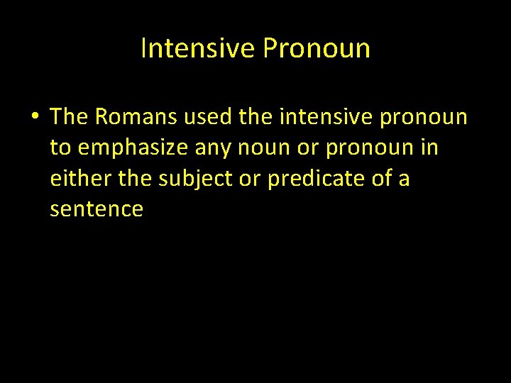 Chapter 13 Reflexive Pronouns and Possessives Intensive Pronoun