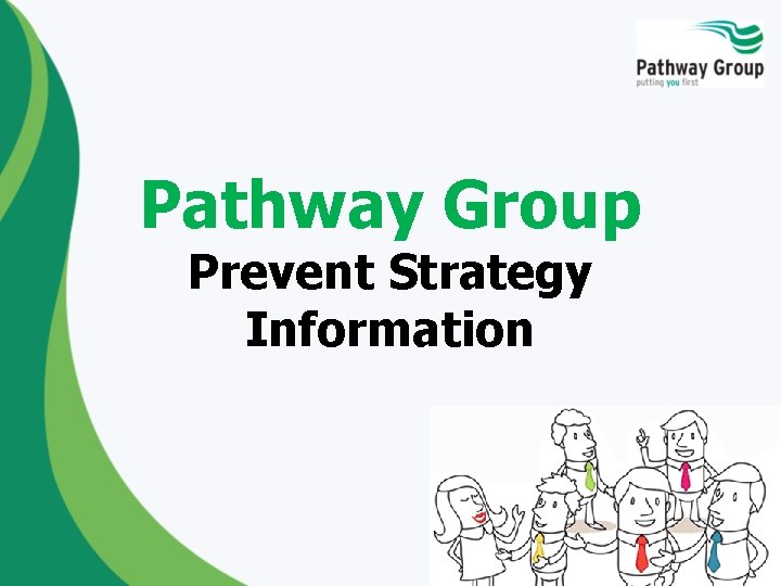 Pathway Group Prevent Strategy Information What is the