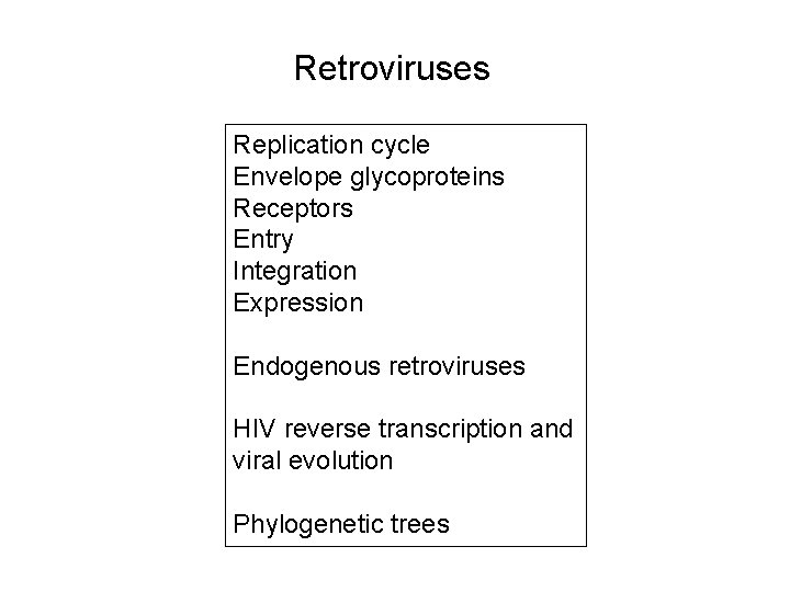 Retroviruses Replication cycle Envelope glycoproteins Receptors Entry ...