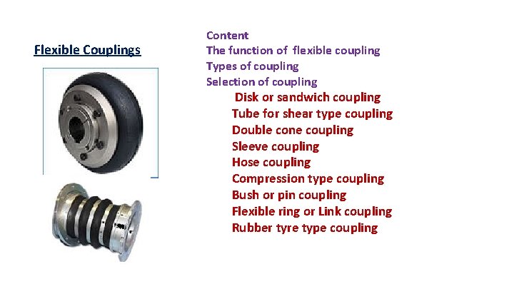 Flexible Couplings Content The function of flexible coupling
