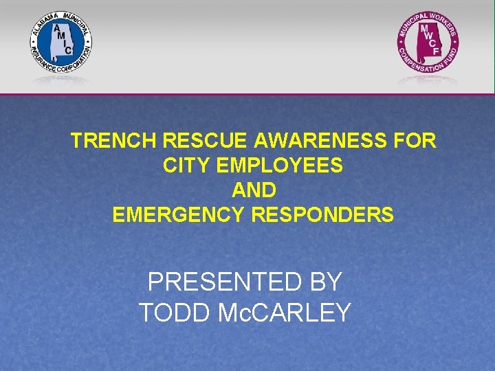TRENCH RESCUE AWARENESS FOR CITY EMPLOYEES AND EMERGENCY