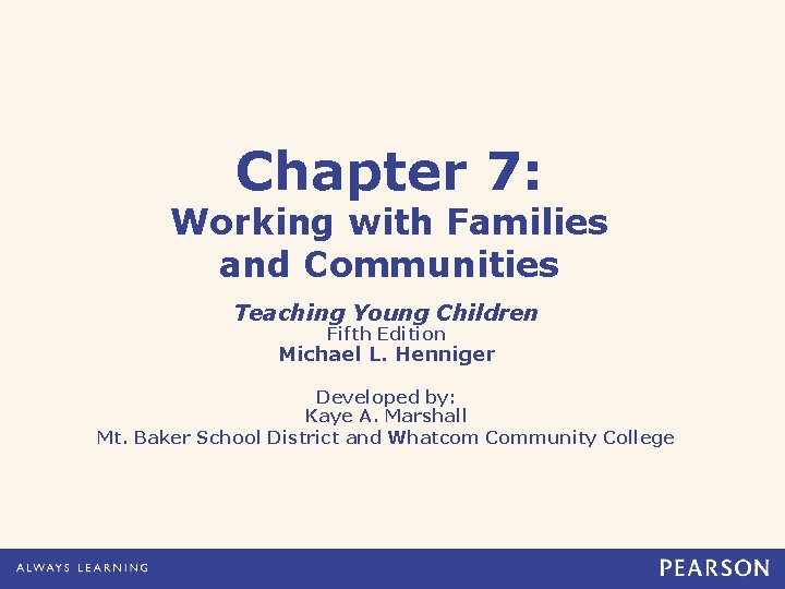 Chapter 7 Working with Families and Communities Teaching