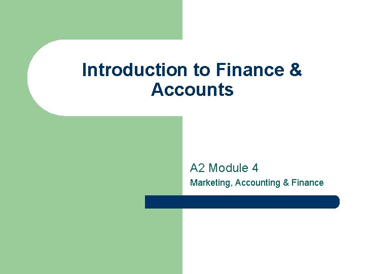 Introduction to Finance Accounts A 2 Module 4