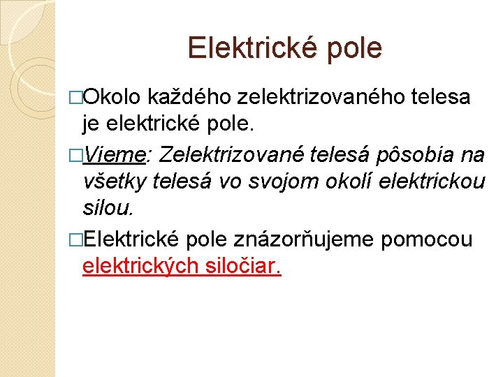 Elektrick pole Teles v elektrickom poli Elektrick pole