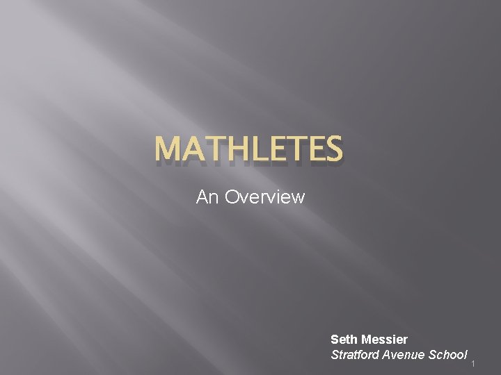 MATHLETES An Overview Seth Messier Stratford Avenue School