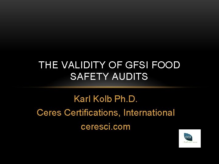 THE VALIDITY OF GFSI FOOD SAFETY AUDITS Karl