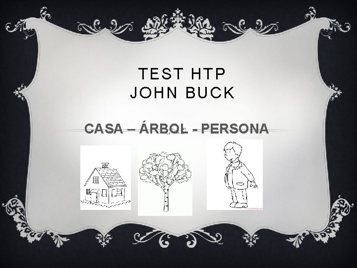 TEST HTP JOHN BUCK CASA RBOL PERSONA OBJETIVO
