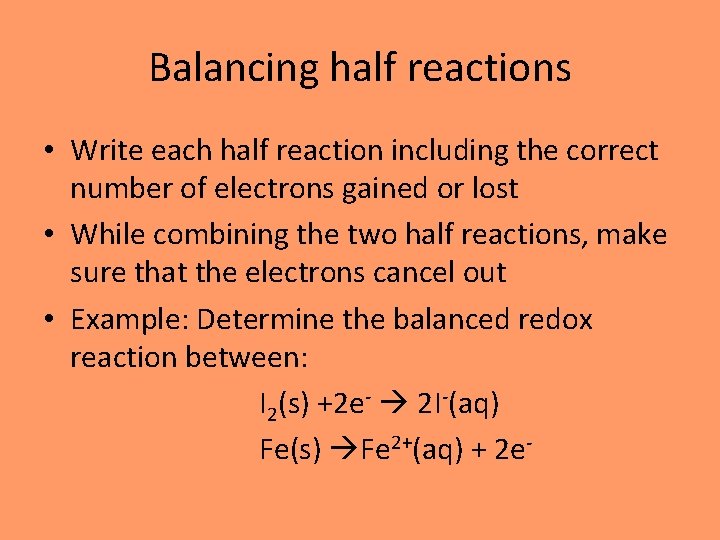 Redox Reactions Half Reaction One of the two
