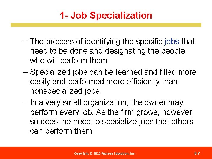 Organizing the Business 6 Copyright 2012 Pearson Education