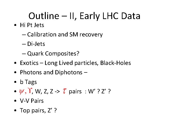 Outline II Early LHC Data Hi Pt Jets