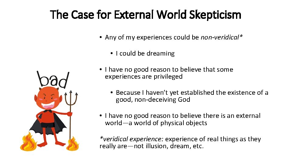 Descartes Evil Genius Descartes Methodological Doubt I will