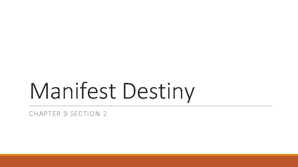 Manifest Destiny CHAPTER 9 SECTION 2 The Frontier