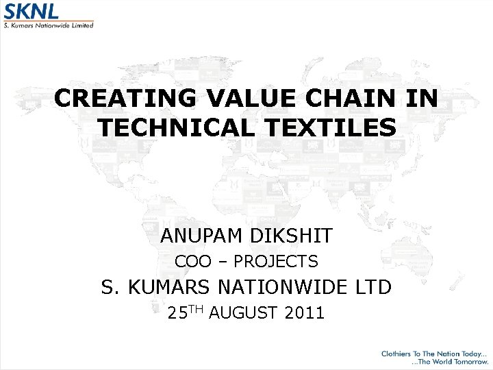 CREATING VALUE CHAIN IN TECHNICAL TEXTILES ANUPAM DIKSHIT