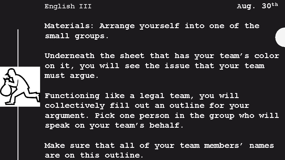 English III Aug 30 th Materials Arrange yourself