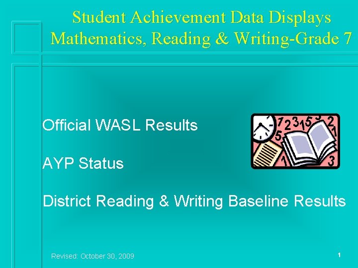 Student Achievement Data Displays Mathematics Reading WritingGrade 7