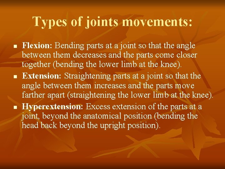 Types of joints movements n n n Flexion