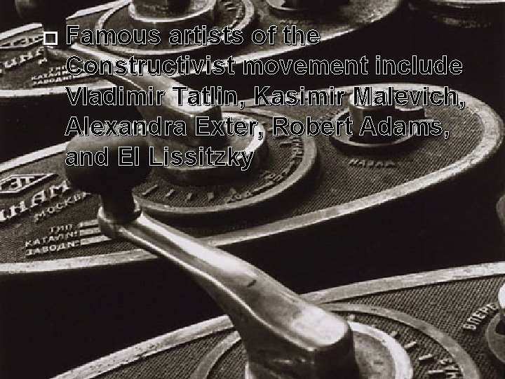 RUSSIAN CONSTRUCTIVISM A brief exploration of art in