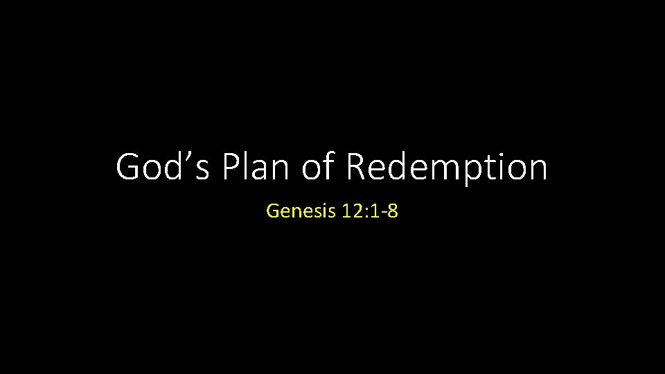 Gods Plan of Redemption Genesis 12 1 8