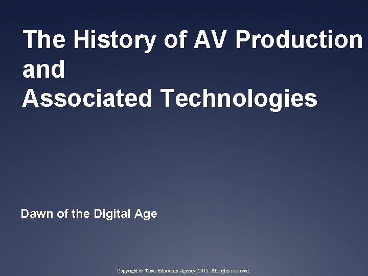 The History of AV Production and Associated Technologies